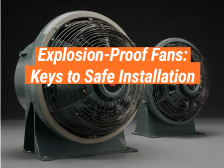 Explosion-Proof Fans: Keys to Safe Fan Installation - Intrinsically ...