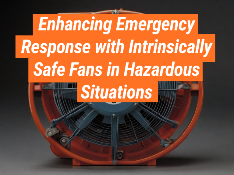 Emergency Response: Safe Fans for Hazards - Intrinsically Safe Store