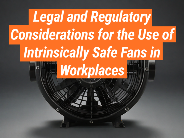 Intrinsically Safe Fans: Legal & Regulatory Considerations - Intrinsically Safe Store