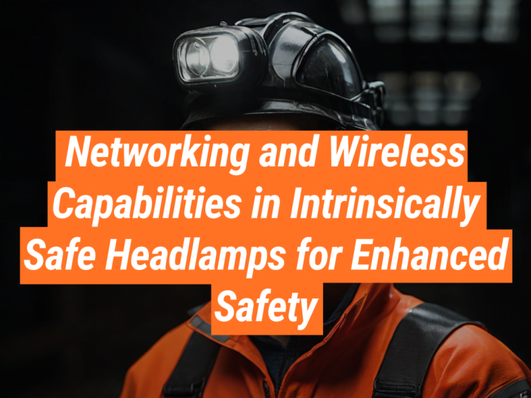 Networking-Enhanced Safety: Intrinsically Safe Headlamps ...