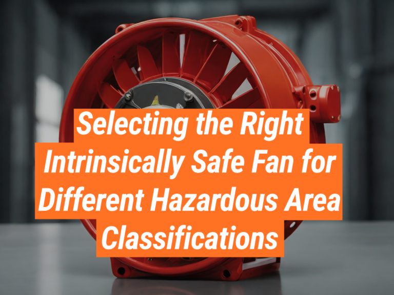 Selecting the Right Intrinsically Safe Fan - Intrinsically Safe Store