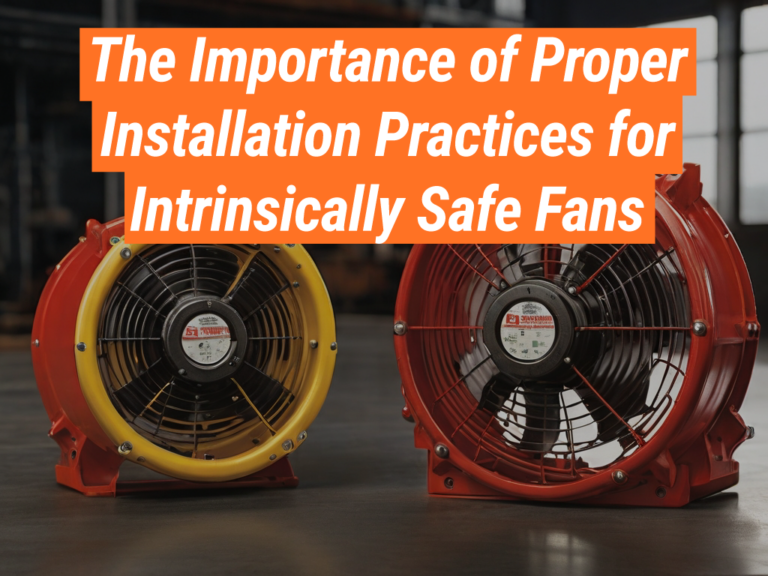 Installing Intrinsically Safe Fans: Vital Practices - Intrinsically ...