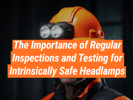 Importance of Regular Testing for Intrinsically Safe Headlamps ...