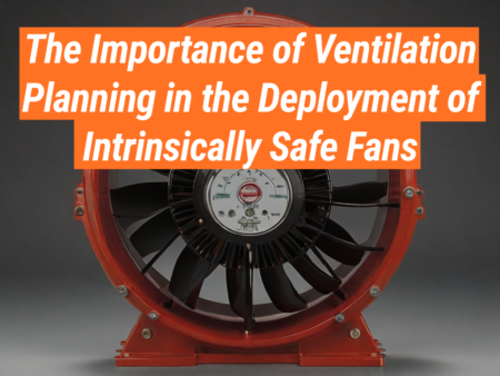 Importance of Ventilation Planning with Safe Fans - Intrinsically Safe ...