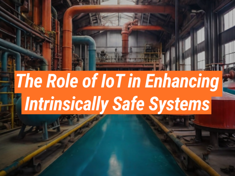 IoT in Intrinsically Safe Systems: Opportunities & Challenges ...