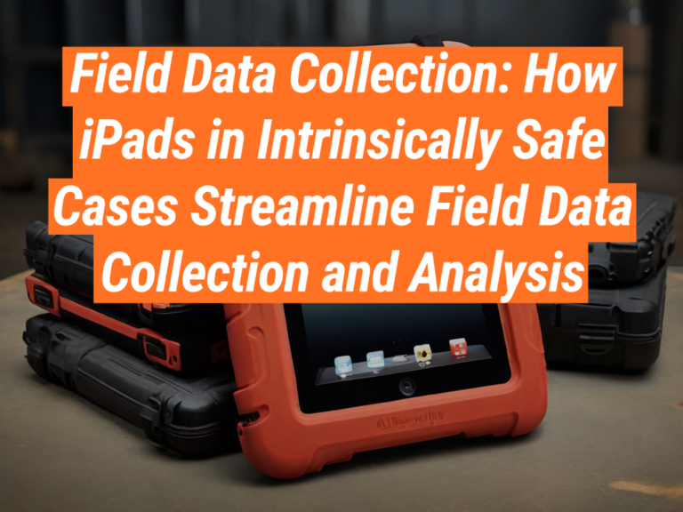 Intrinsically Safe Cases: Data Collection & Analysis - Intrinsically ...