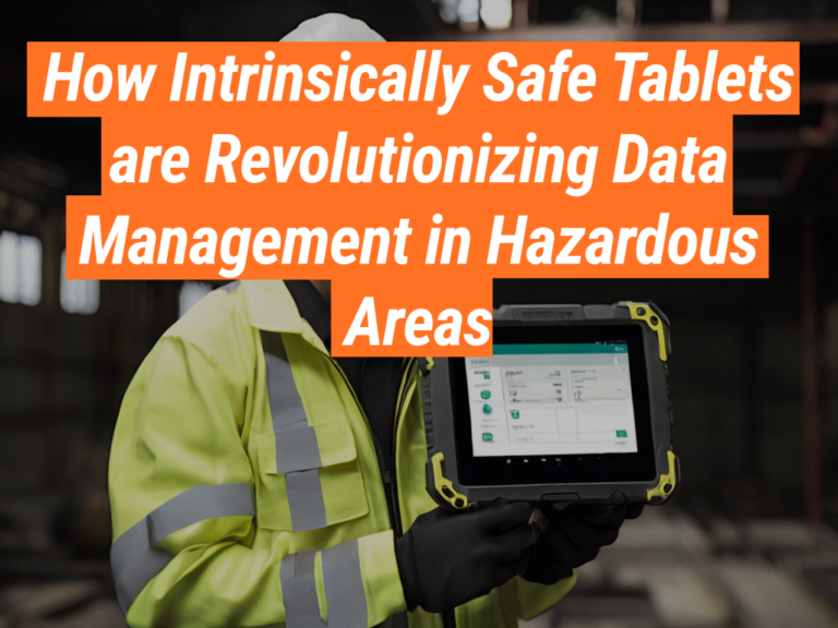 Revolutionizing Hazardous Area Operations with Data Management - Intrinsically Safe Store