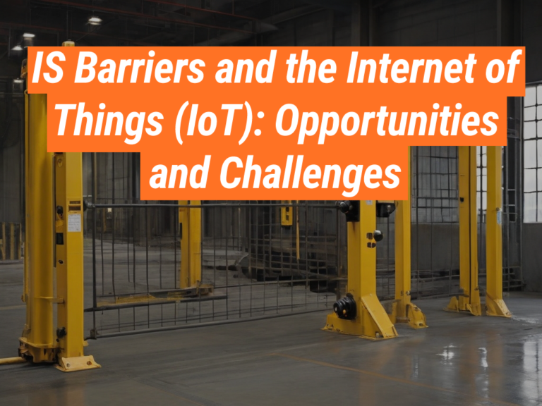Overcoming IS Barriers: Opportunities and Challenges in IoT Integration - Intrinsically Safe Store