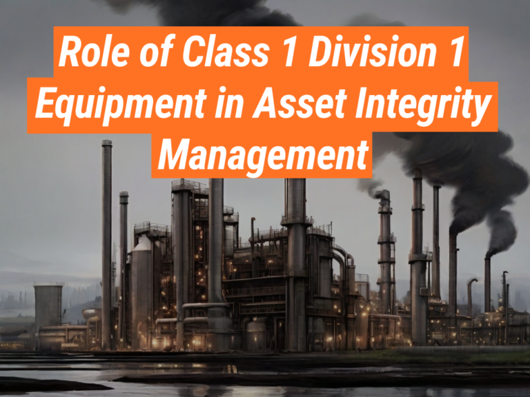 Equipment: Maximizing Asset Integrity in Class 1 Division 1 ...