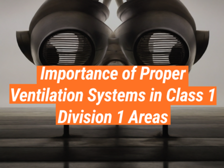 Importance of Ventilation in Class 1 Division 1 Areas - Intrinsically ...