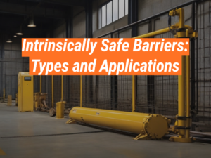 Barriers: Types and Applications Guide - Intrinsically Safe Store
