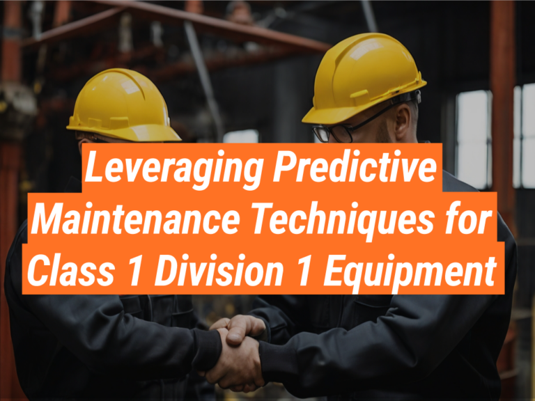 Leveraging Predictive Maintenance Techniques for Class 1 Division 1 ...