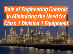 Role of C1D1 Equipment in Risk Reduction - Intrinsically Safe Store