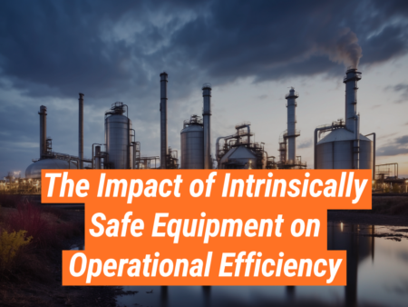 Equipment Choices: Maximizing Efficiency - Intrinsically Safe Store