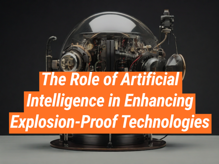 Enhancing Explosion-Proof Technologies with Artificial Intelligence ...