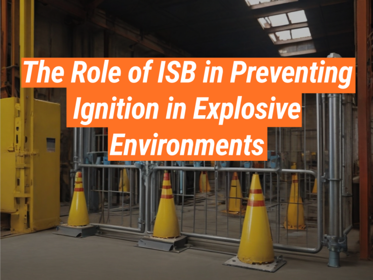 ISB Role in Explosive Environment Safety - Intrinsically Safe Store
