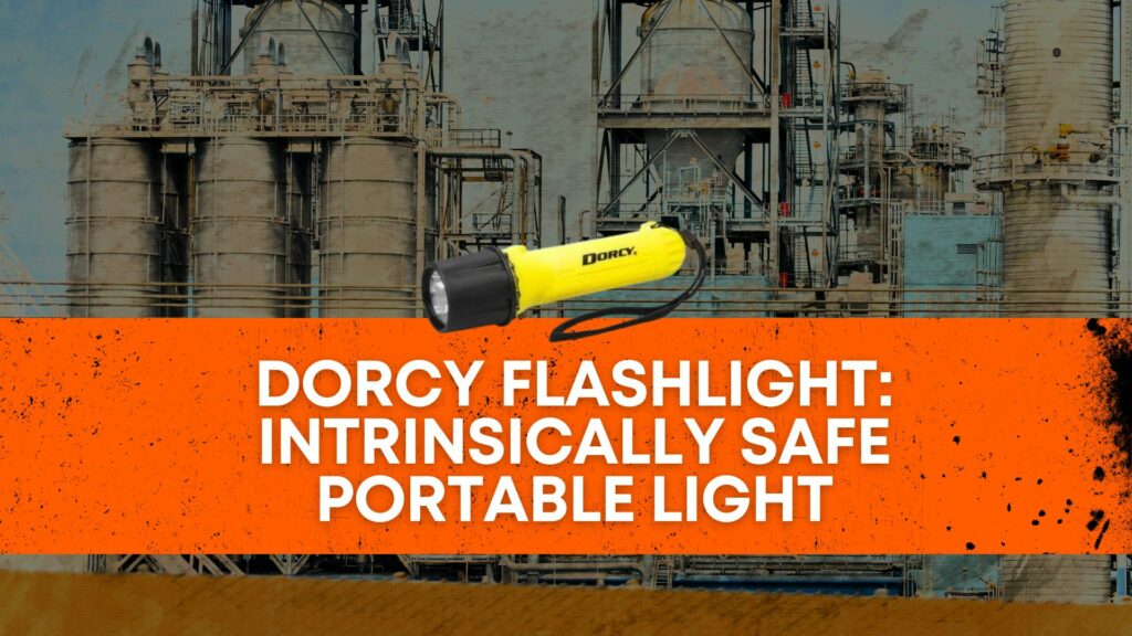 Dorcy Flashlight: Intrinsically Safe portable light