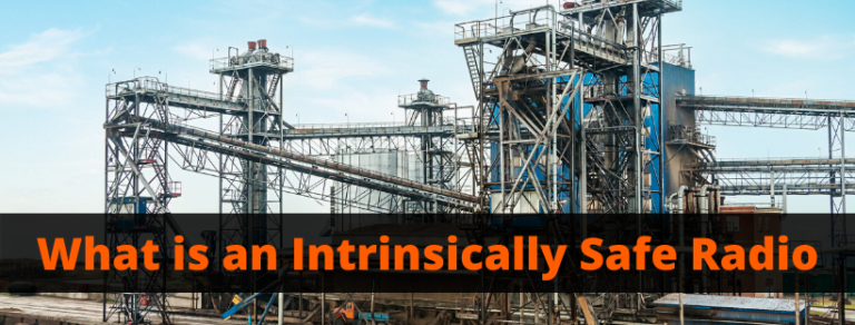 Intrinsically Safe Radio: Learn About Safety-Certified Communication ...