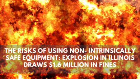 The Risks of Using Non Intrinsically Safe Equipment
